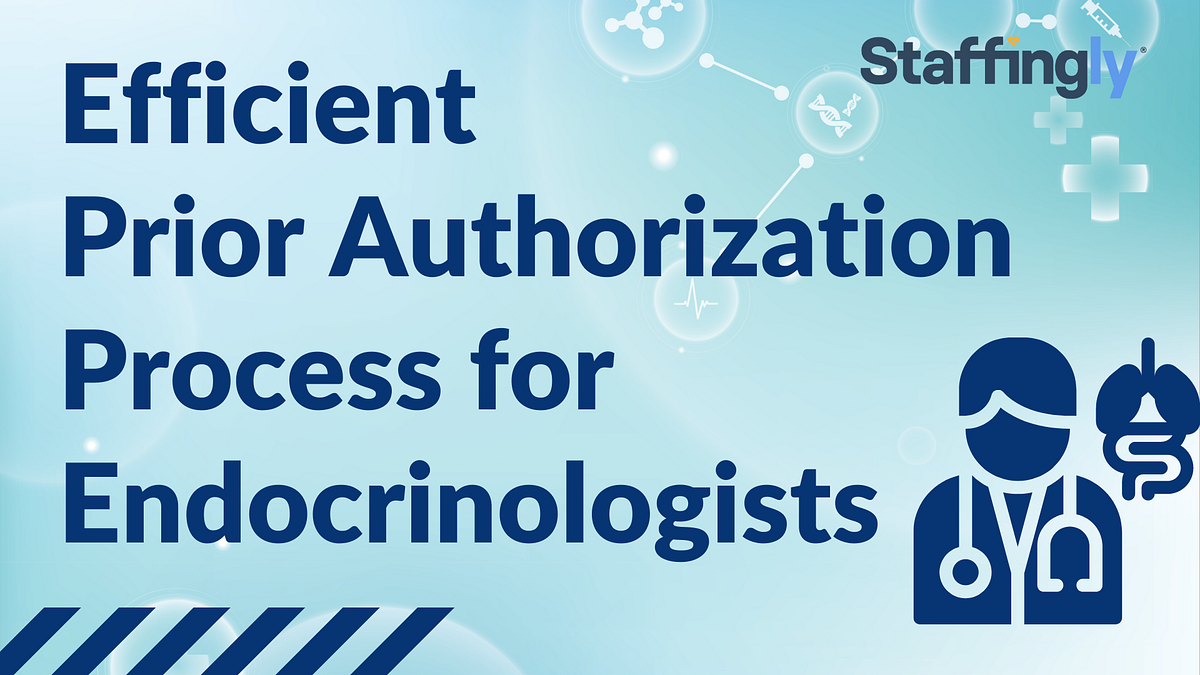 Efficient Prior Authorization Process for Endocrinologists | by Staffingly, Inc | Jul, 2024 | Medium