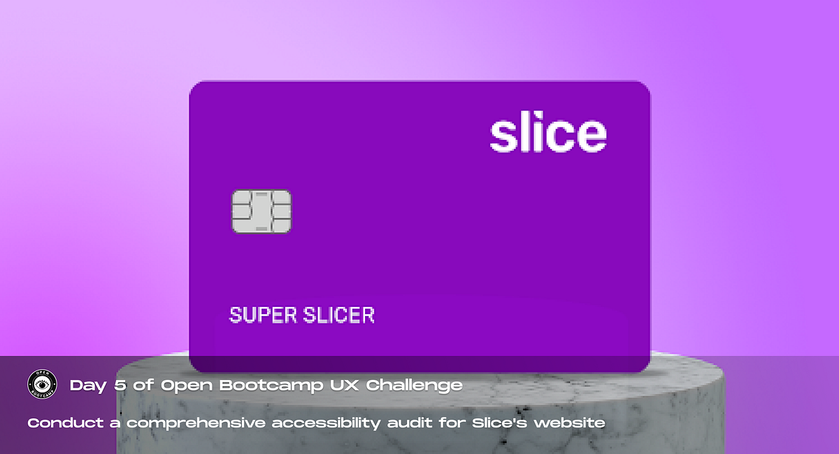 A Personal Journey to Enhance Slice’s Website Accessibility: My Slice ...