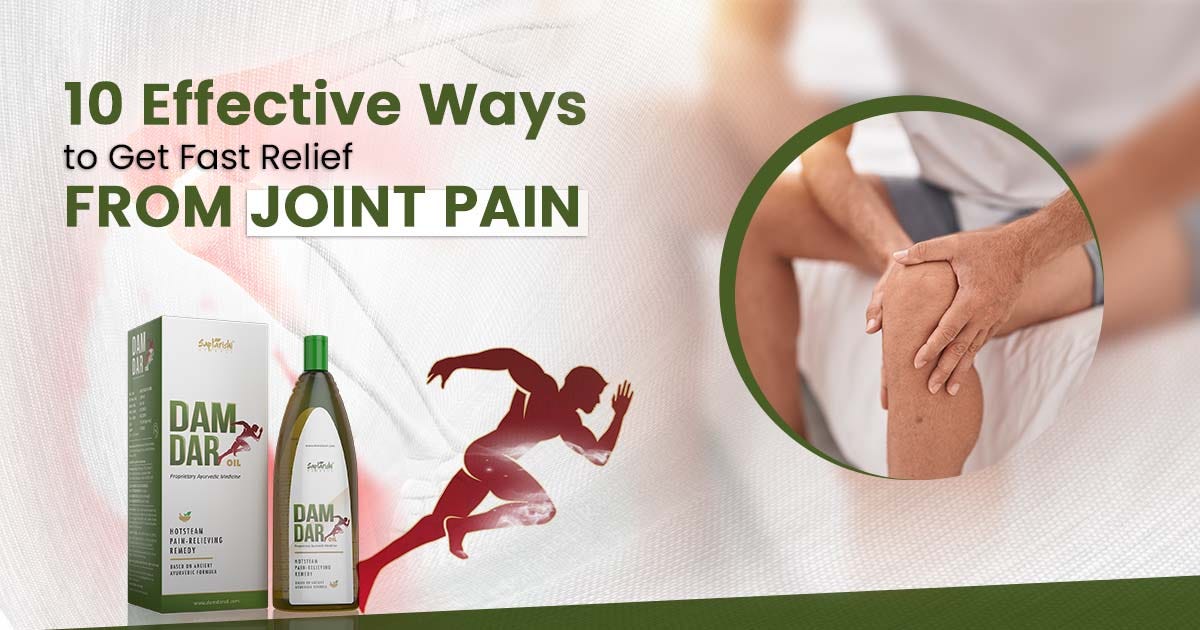 10 Effective Ways to Get Fast Relief from Joint Pain | by damdar oil ...