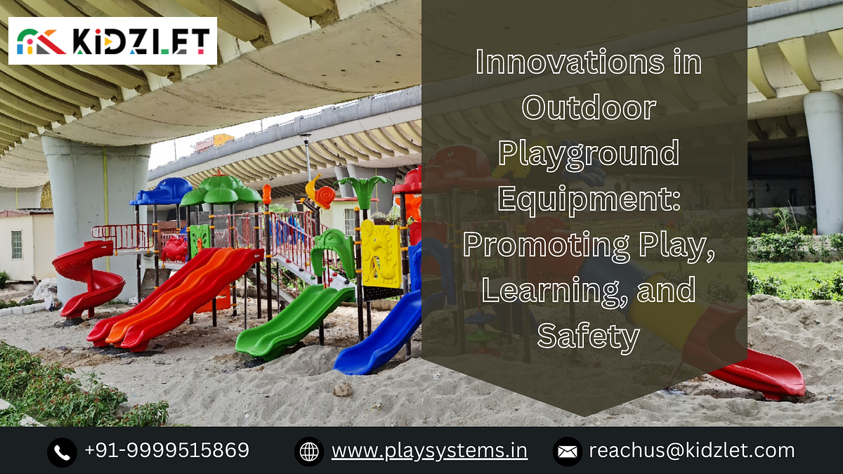 Innovations in Outdoor Playground Equipment: Promoting Play, Learning ...