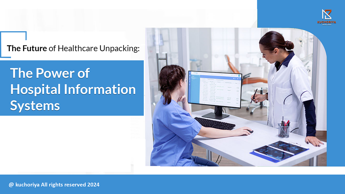 The Future of Healthcare: Unpacking the Power of Hospital Information Systems (HIS) | by ...