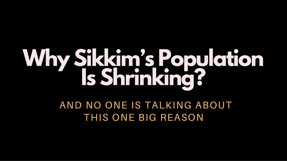 Why Sikkim’s Population Is Shrinking (And No One Is Talking About This ...