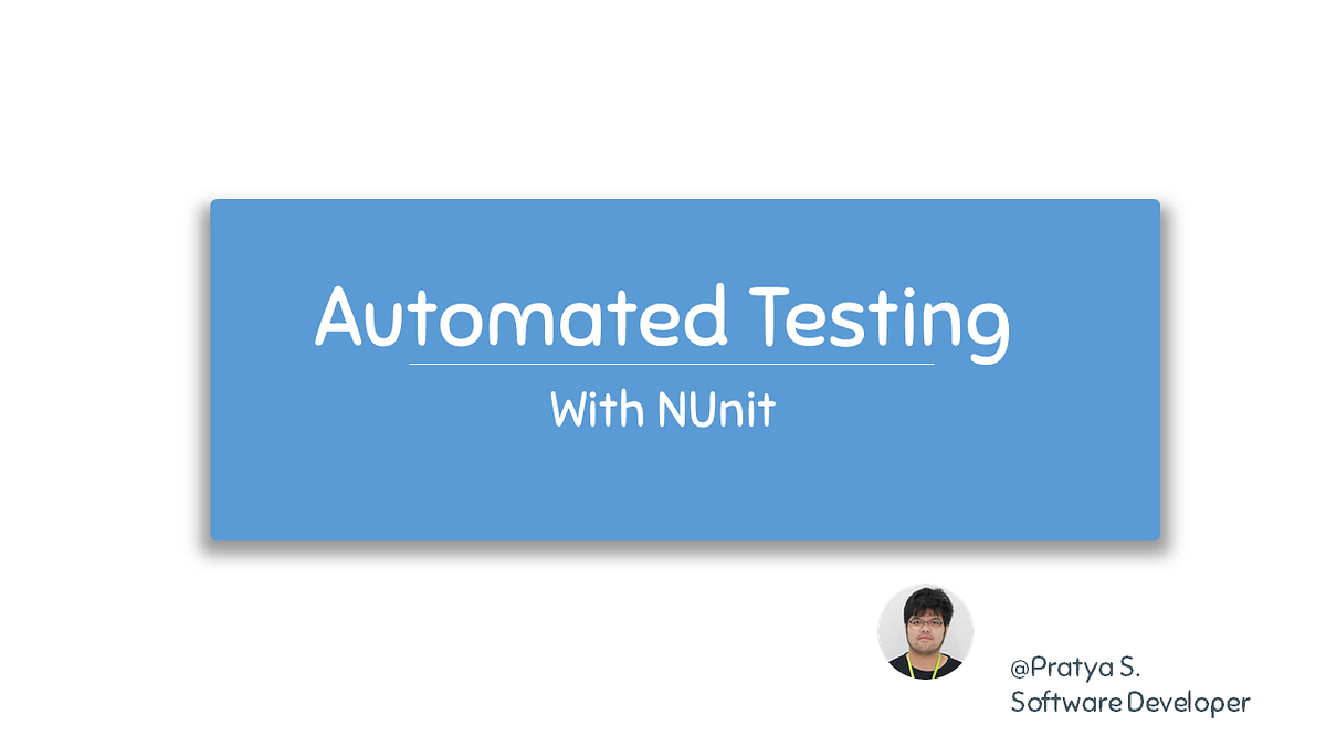 Automated Testing with NUnit Part 3 : Introduction of Automated Testing ...