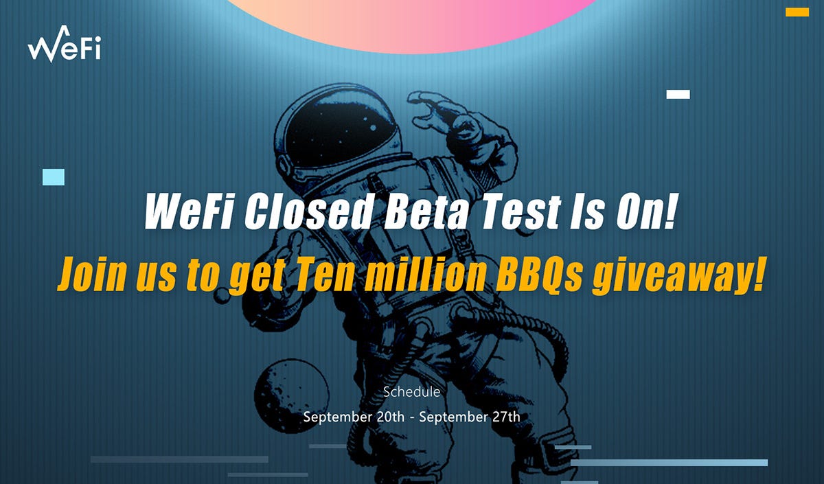 The Closed Beta Test Is On!. Thank you for joining WeFi closed beta ...