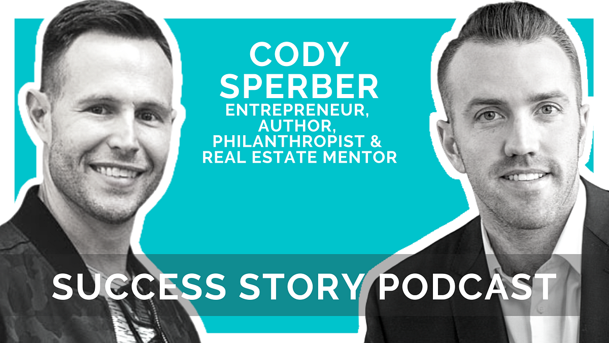Cody Sperber — Entrepreneur, Author, Philanthropist & Real Estate ...