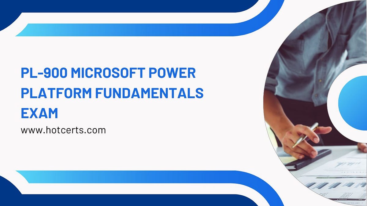 PL-900 Microsoft Power Platform Fundamentals Exam | by Hotcerts Best ...