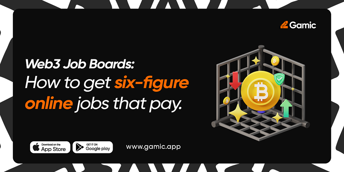 Web3 Job Boards — How to 6 Figure Jobs that Pay | by Gamic HQ | Medium