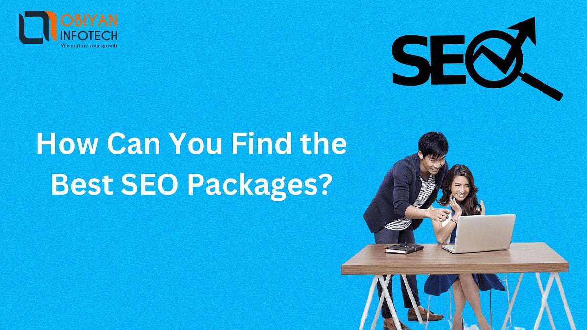 How Can You Find the Best SEO Packages? | by Obiyan | Nov, 2023 | Medium