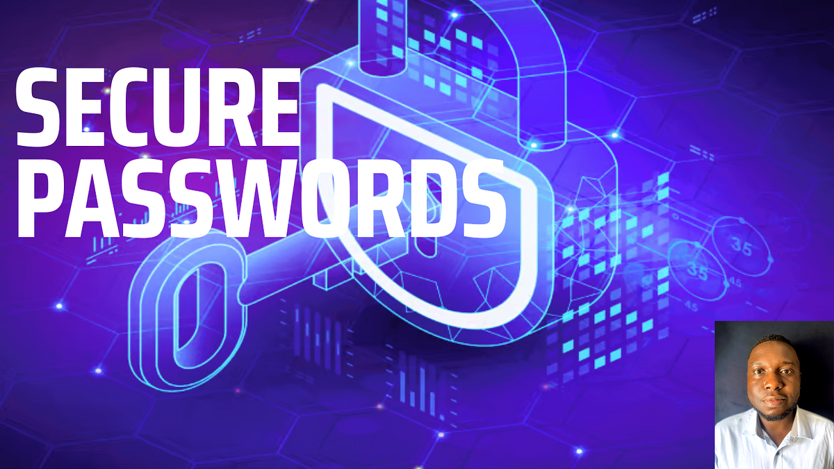 Creating Secure Passwords. To commence my exploration, I revisited ...