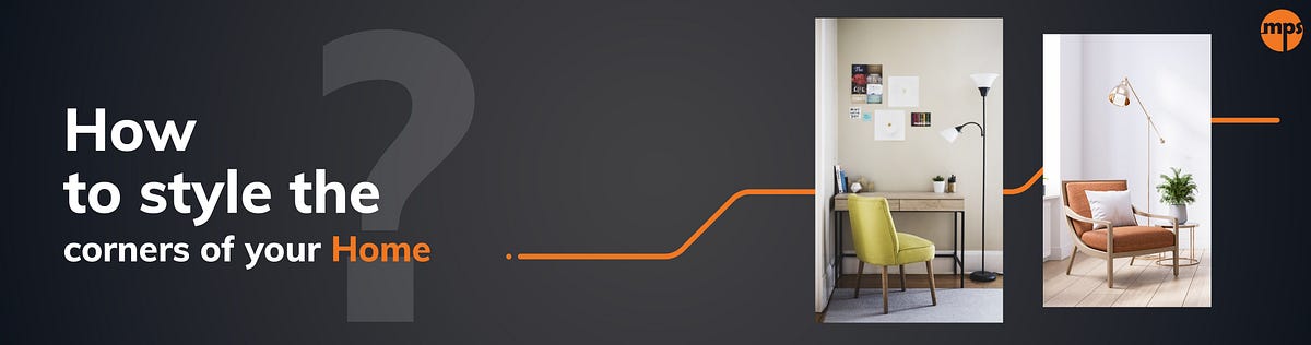 How to style the Corner Space of your Home? | by Mypro Services | Medium