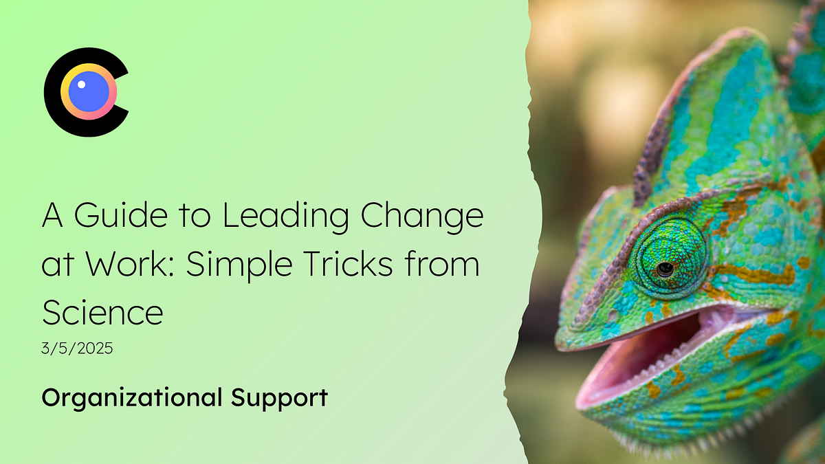 A Guide to Leading Change at Work: Simple Tricks from Science | by ...