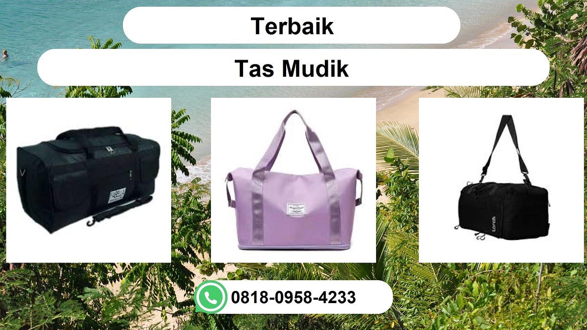 Terbaik, 0818–0958–4233 Tas Mudik april 2021 - Burutewaral - Medium