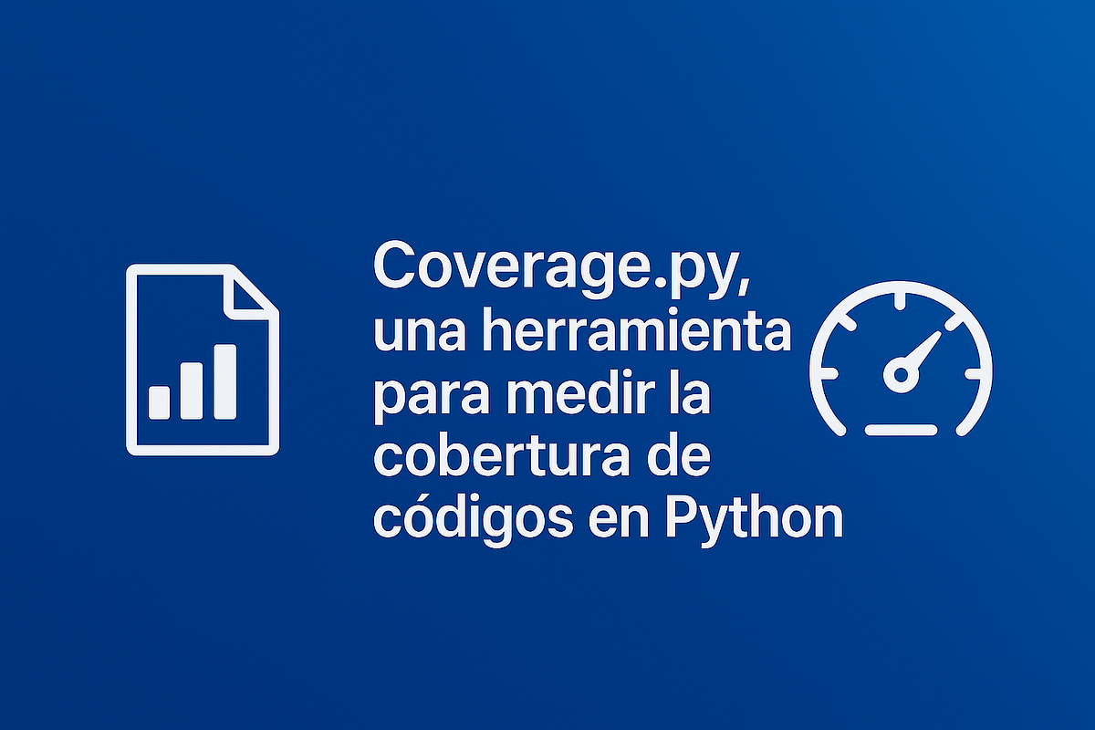 “Coverage.py, una herramienta para medir la cobertura de códigos en ...