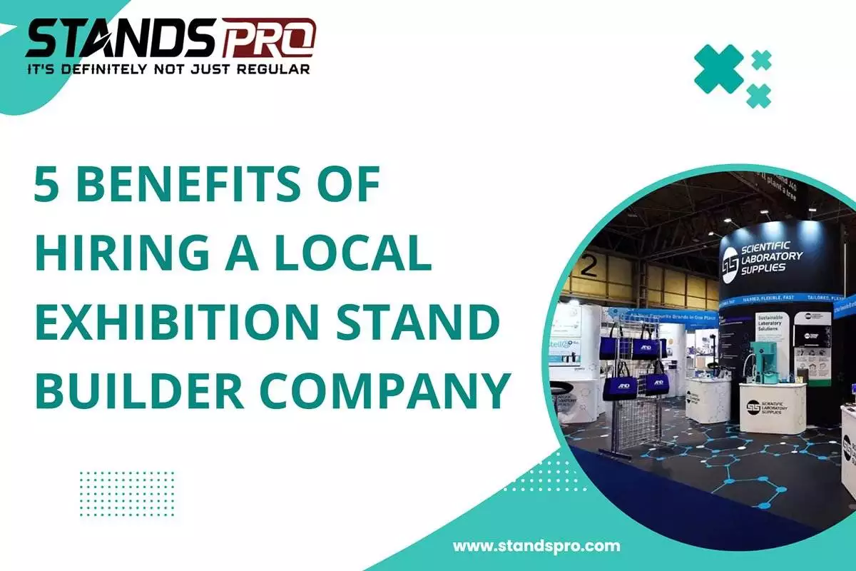 5 Benefits Of Hiring A Local Exhibition Stand Builder Company | by ...