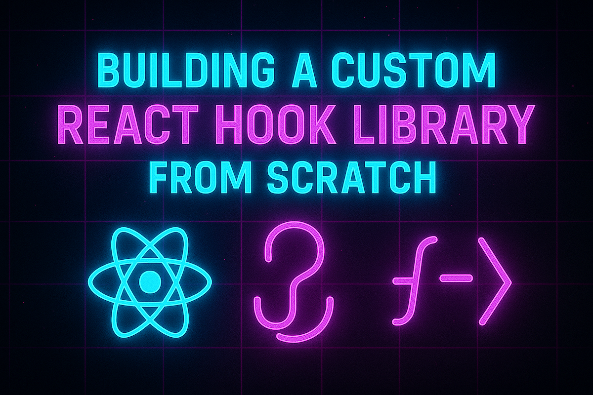 Building a Custom React Hook Library from Scratch | by Blueprintblog | JavaScript in Plain English