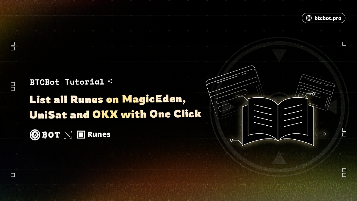 BTCBot: One Click Sell All Runes on MagicEden, OKX, UniSat | by BTCBot | btcbot | Medium