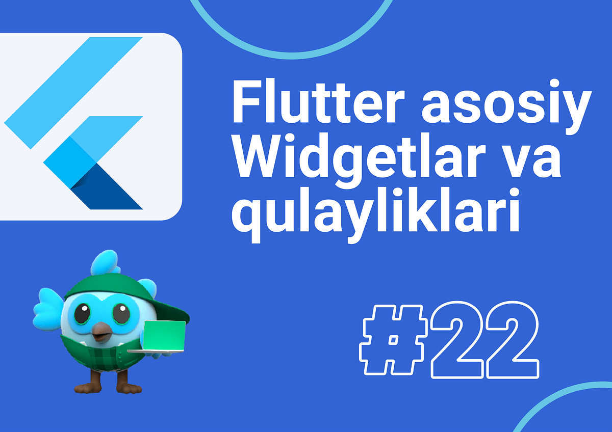 Flutter Widgetlari xususiyatlari va ularning qo’lanilishi | by Umar ...