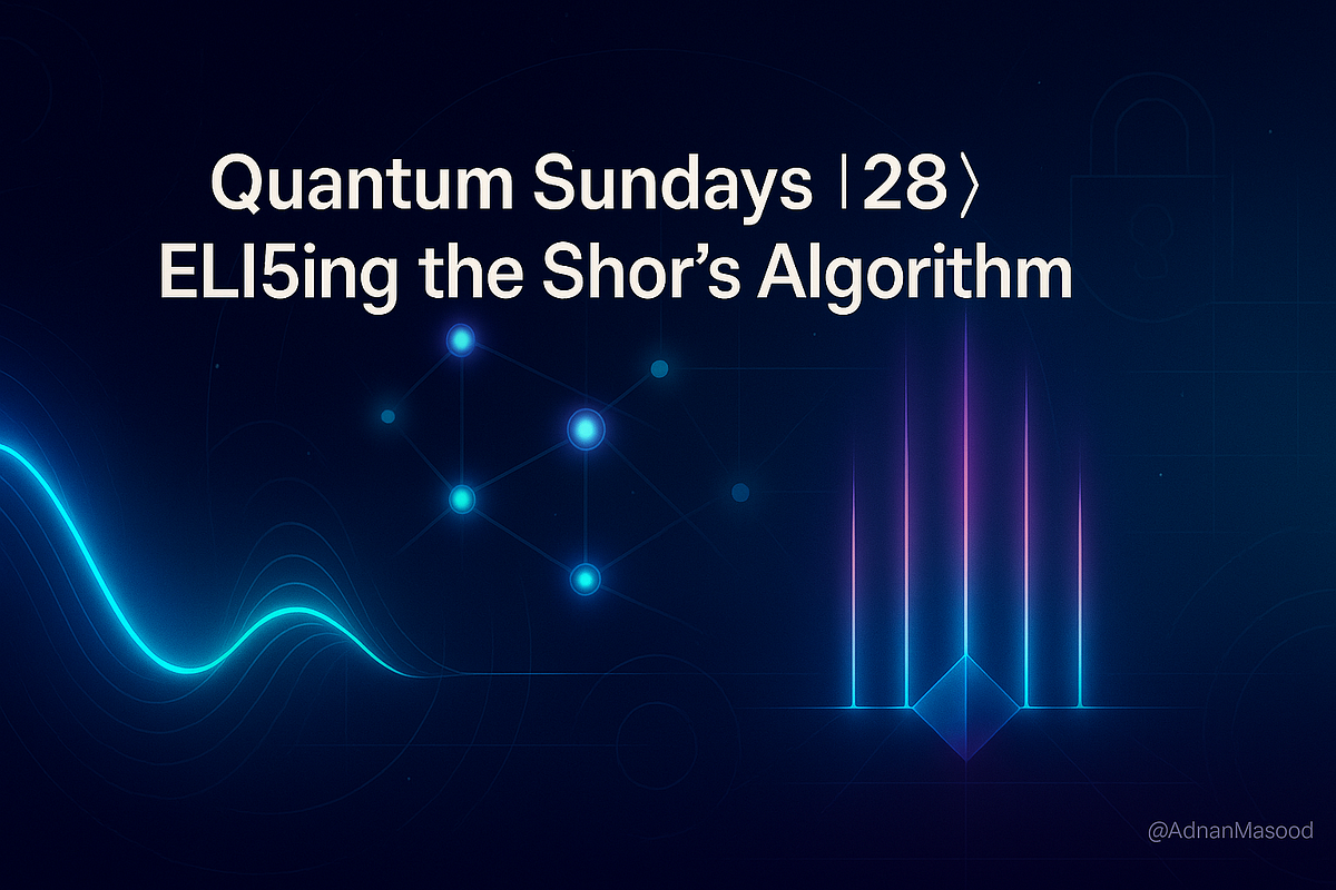 Quantum Sundays |29 ELI5ing the Shor’s Algorithm | by Adnan Masood, PhD ...