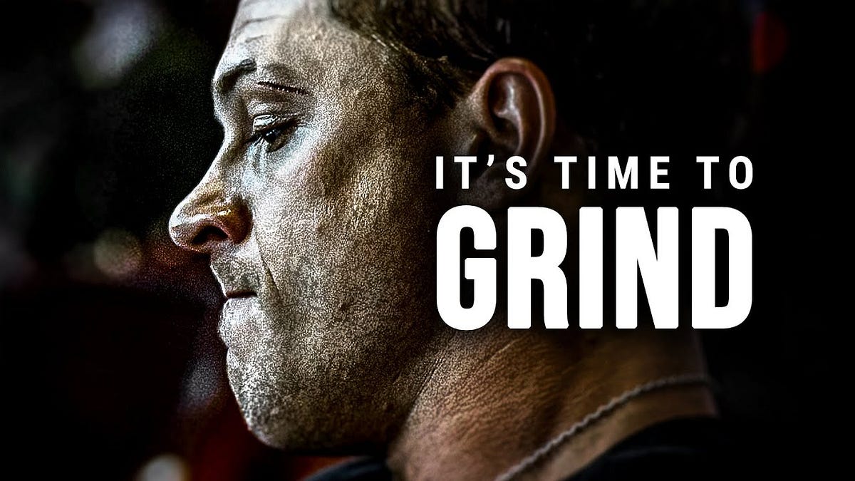 It’s Time to Grind!. We live in a world full of… | by Shahid Articles ...