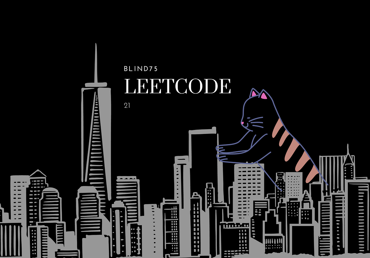 LeetCode Tales: Mittens’ Merge Magic in the Big Apple!🗽🐾📝 | by Preethi ...