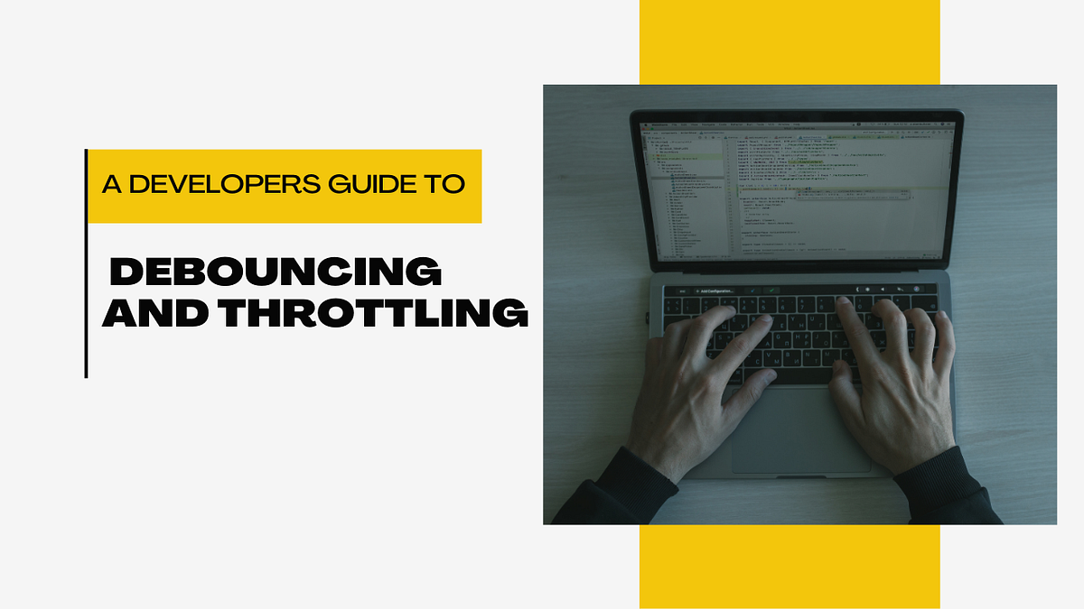 Debouncing and Throttling in 2024: A Comprehensive Guide for Developers | by chinmaynawkar | Mar ...