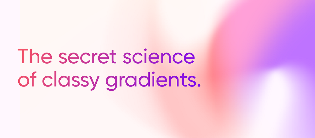 The Secret Science of Gradients: The ultimate guide to creating classy ...