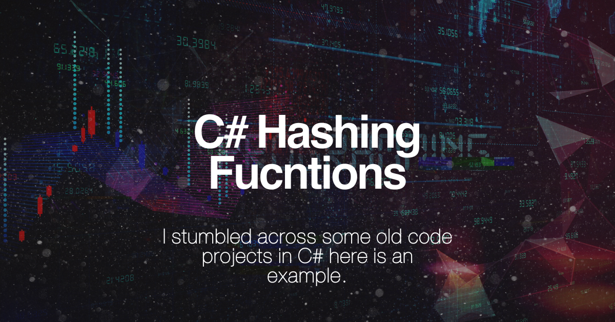 Writing Hashing functions in C#. I dusted off some old C# projects this ...