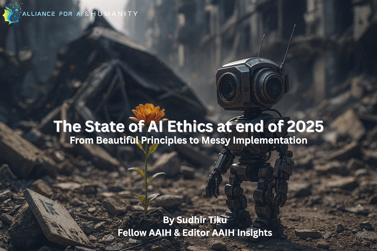 The State of AI Ethics at end of 2025: From Beautiful Principles to Messy Implementation | by ...