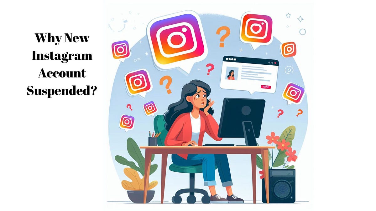 Why New Instagram Account Suspended | by Tonmoysen | Apr, 2024 | Medium