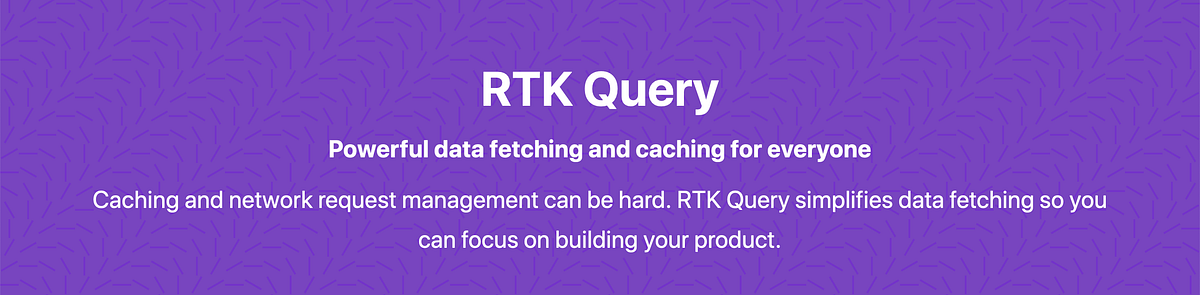 A Review Of Redux Tool Kit Query. RTK Query is the latest addition to ...