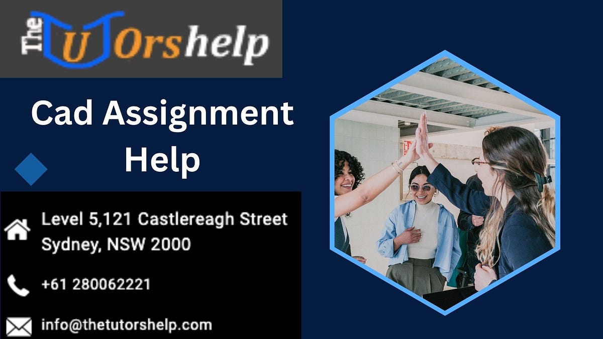 Cad Assignment Help - Adomlarajoe - Medium