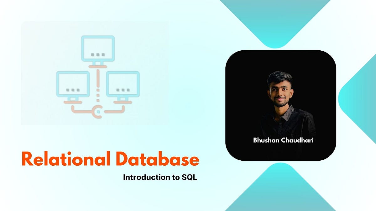 Relational Database Introduction To Sql By Bhushan Chaudhari May 2024 Medium