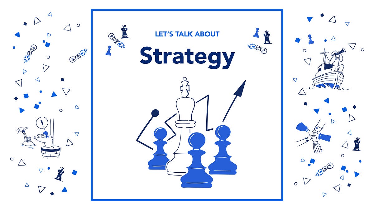 Let’s Talk About Strategy. Making strategy less mystified and… | by ...