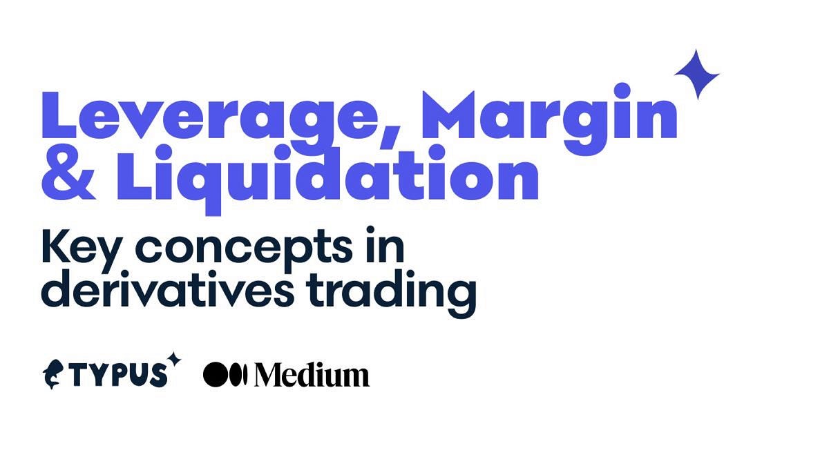 Leverage, Margin & Liquidation | by Typus Finance | Apr, 2025 | Medium