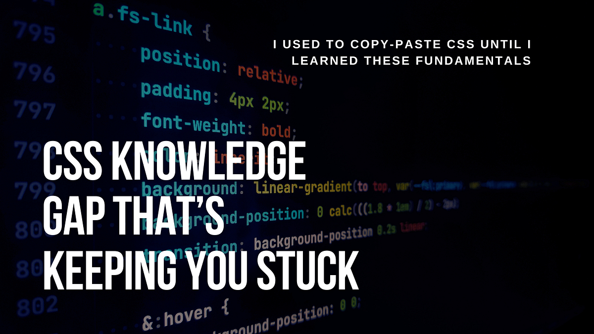 I Used to Copy-Paste CSS Until I Learned These Fundamentals | by Kalana Dias | Stackademic