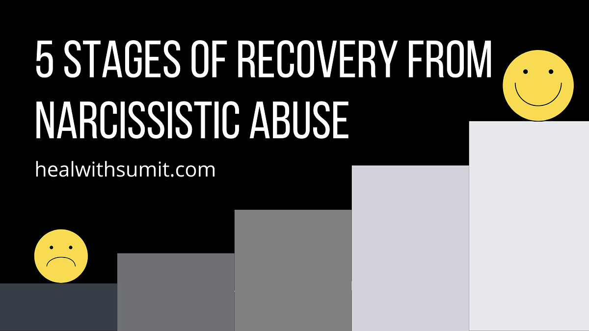5 stages of recovery from narcissistic abuse | by Sumit - Narcissistic ...