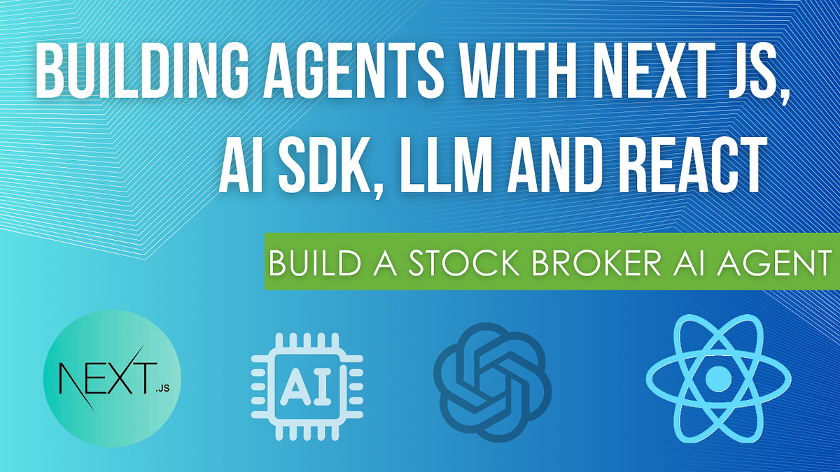 Building a Stock Broker AI Agent with Next.js, AI SDK, and OpenAI | by ...