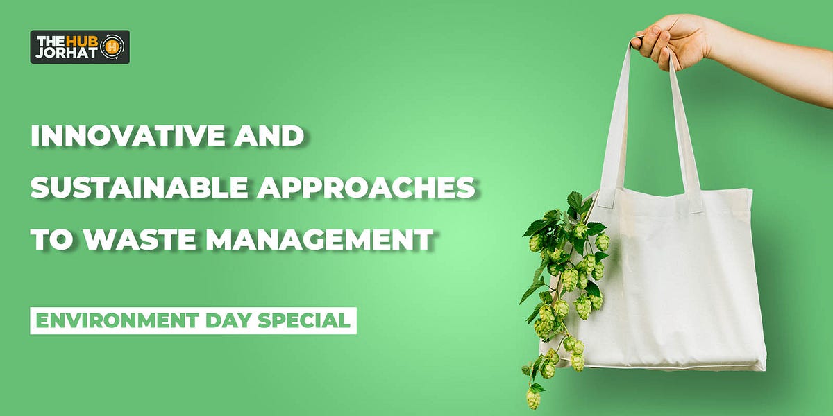 Innovative and Sustainable Approaches to Waste Management | by The Hub ...