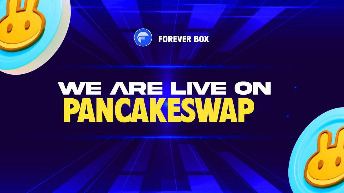 🧬FOREVERBOX IS LIVE NOW ON PANCAKESWAP | 0% TAXES [ 0% BUY/SELL TAXES] ⭐Contract ...