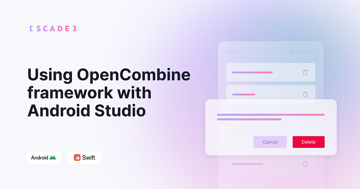How to use the OpenCombine framework with Android Studio | by Cross Platform App Development ...