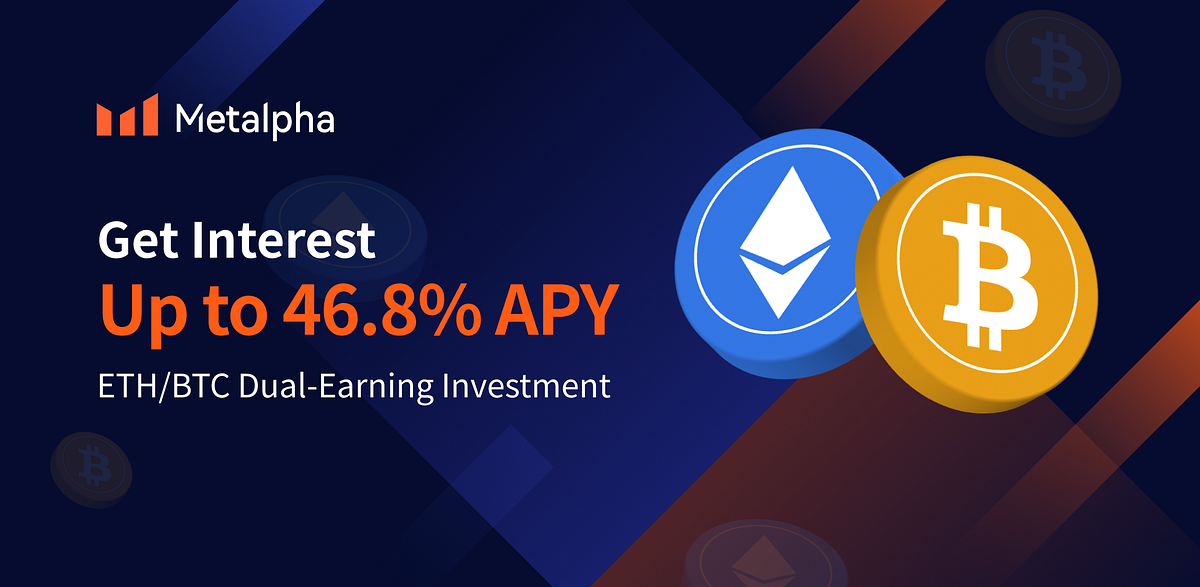 Metalpha Dual-Earning Investment. What is Metalpha Dual-Earning… | by ...