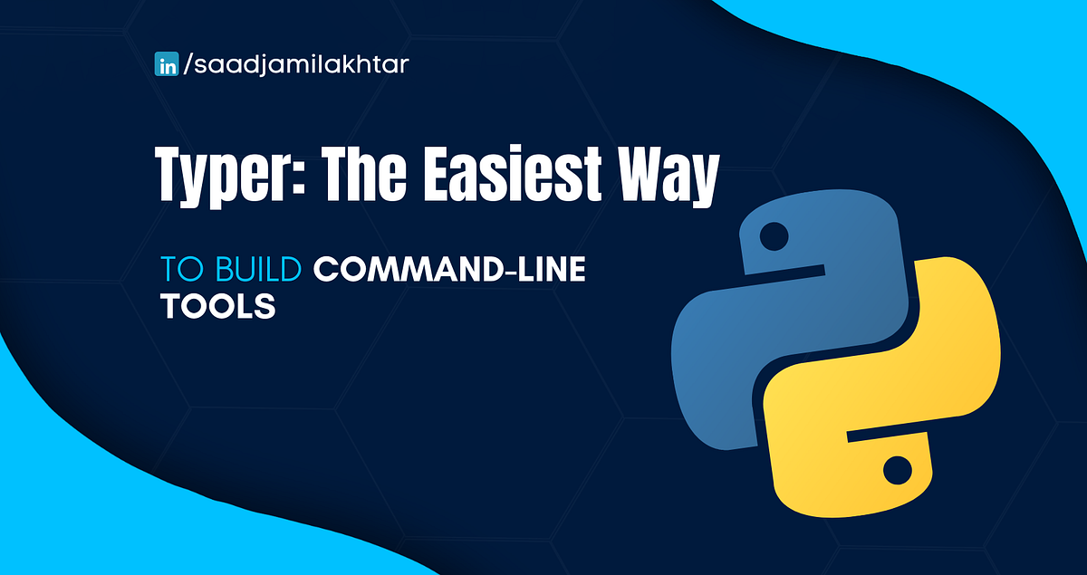 Typer: The Easiest Way to Build Command-Line Tools | by Saad Jamil | Stackademic