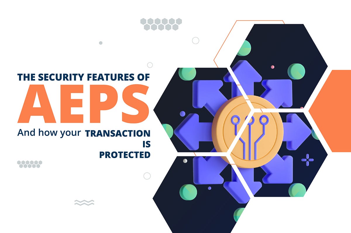 The security features of AEPS and how your transactions are protected: | by HalliPay | Medium