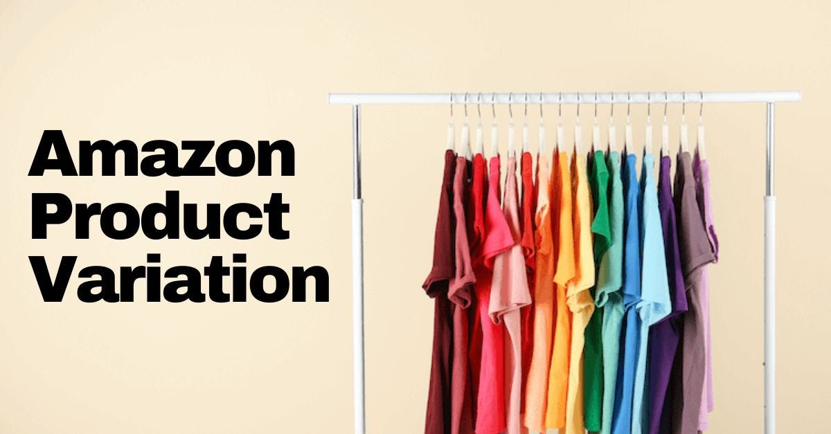 How To Increase Sales Using Amazon Product Variations | by Vidyullatha Matcha | Amazon Selling ...