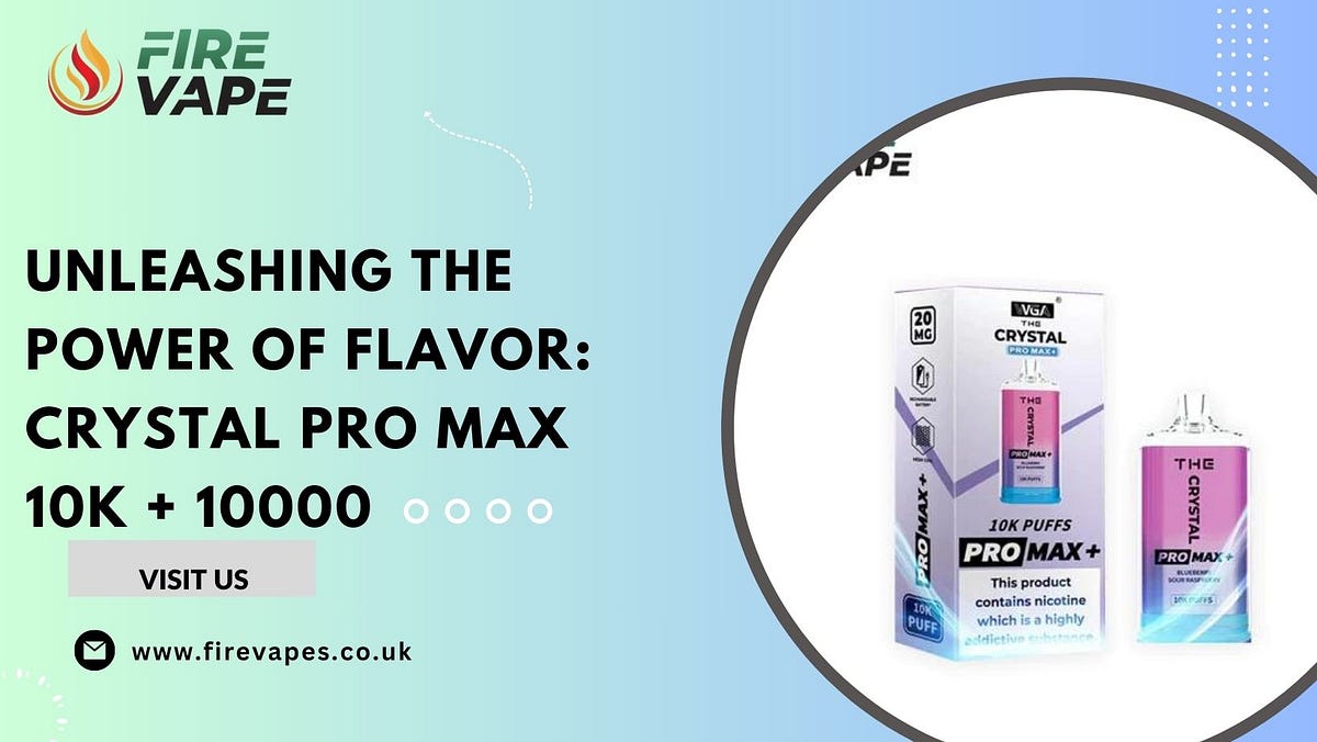 Unleashing the Power of Flavor: Crystal Pro Max 10k + 10000 | by ...
