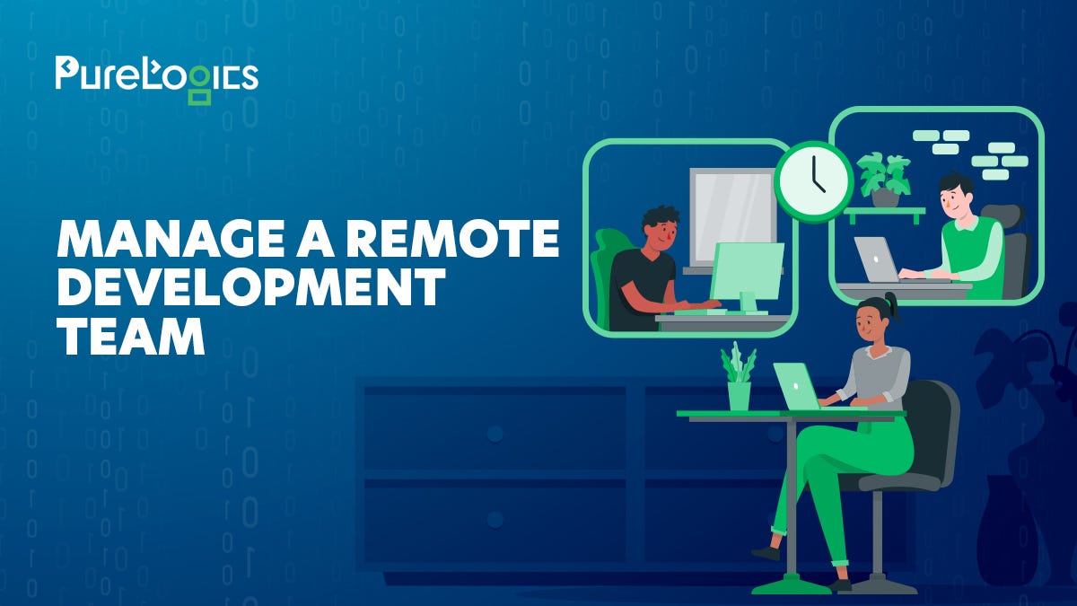 Best Practices to Manage a Remote Development Team | by PureLogics | Jun, 2024 | Medium