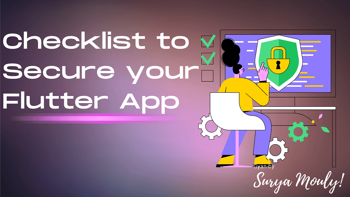 Steps to ensure security of your Flutter app | by Surya Mouly | Medium