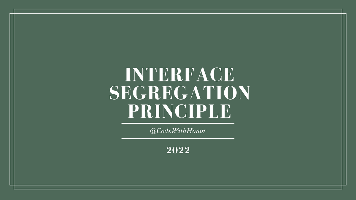 Interface Segregation Principle. The Interface Segregation Principle… | by Albatros | Medium