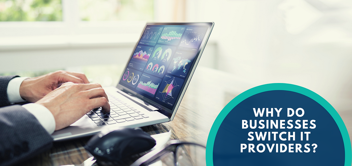 Why Do Businesses Switch IT Providers? | by Secure Tech | Medium