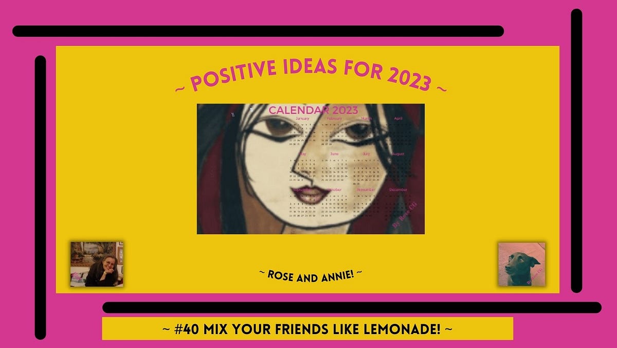 Positive Ideas for 2023: # 40 Mix your friends like lemonade! Friends ...